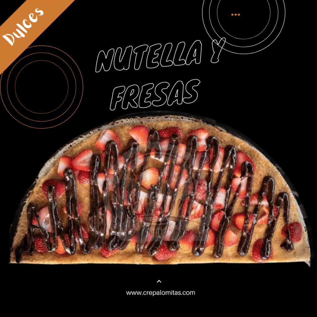 Crepa de Nutella y Fresa – Crepalomitas®